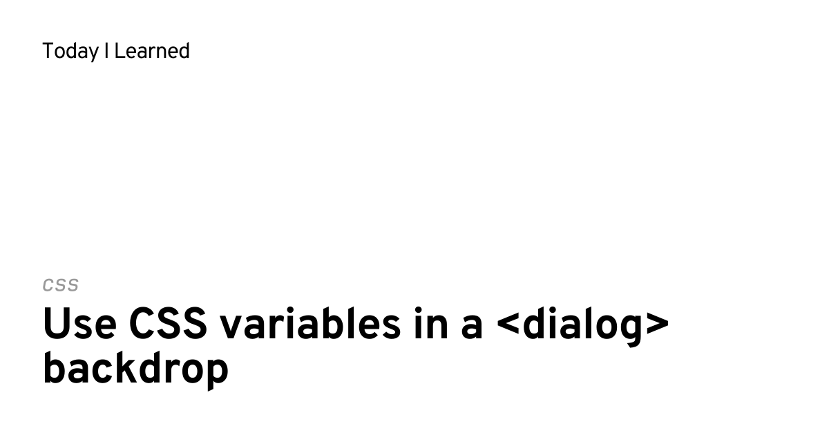 Css Use Css Variables In A Backdrop Today I Learned