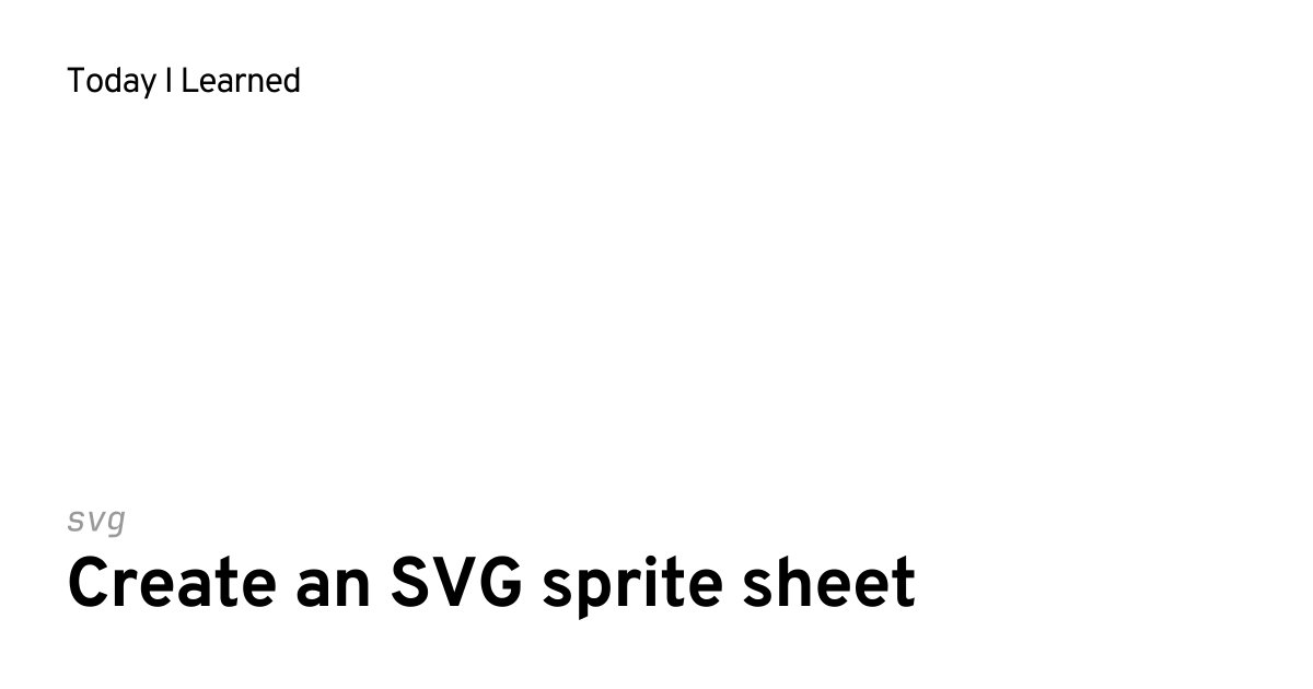 Svg Create An Svg Sprite Sheet Today I Learned